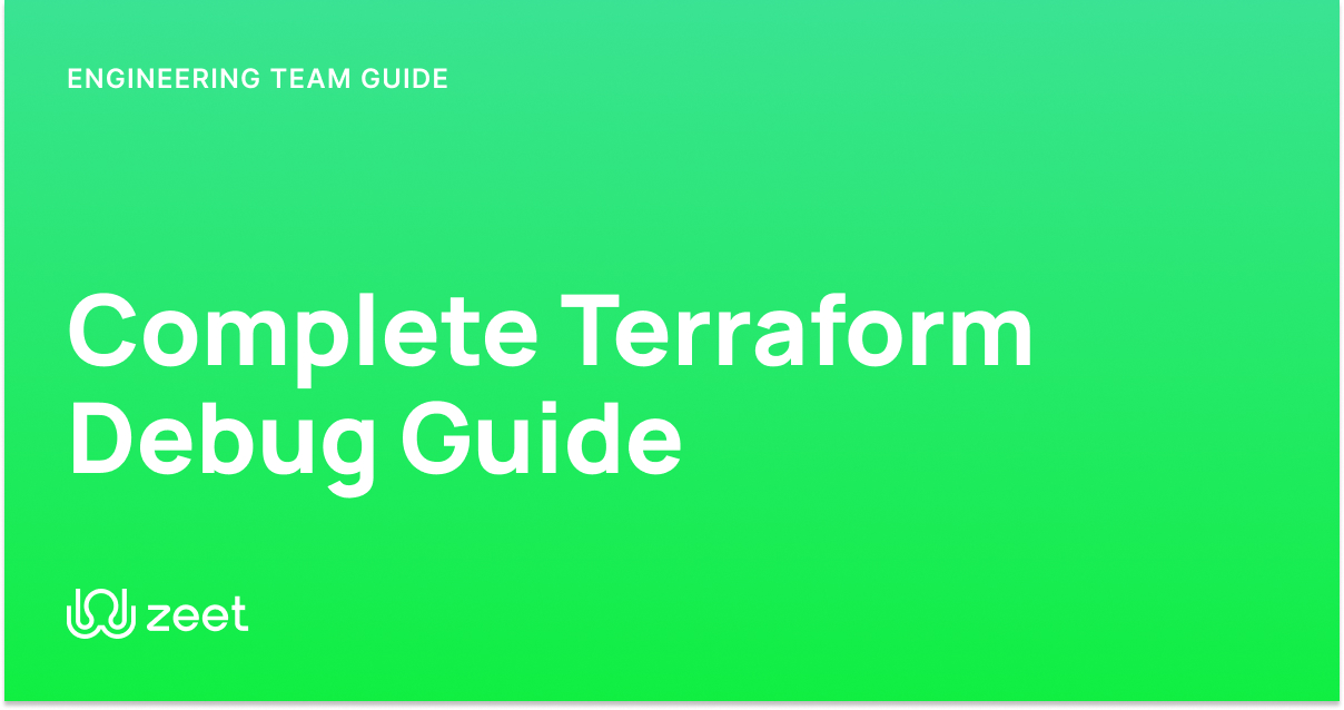 Complete Terraform Debug Guide for 2024 | Zeet.co